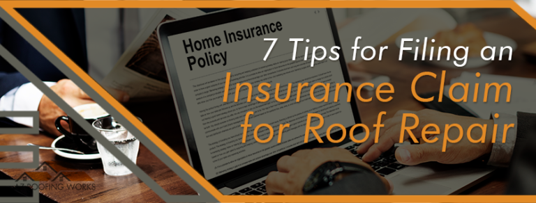 7 Tips for Filing an Insurance Claim for Roof Repair