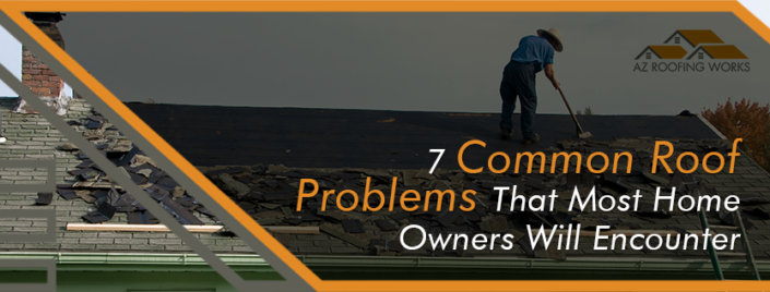 7 Common Roof Problems That Most Home Owners Will Encounter