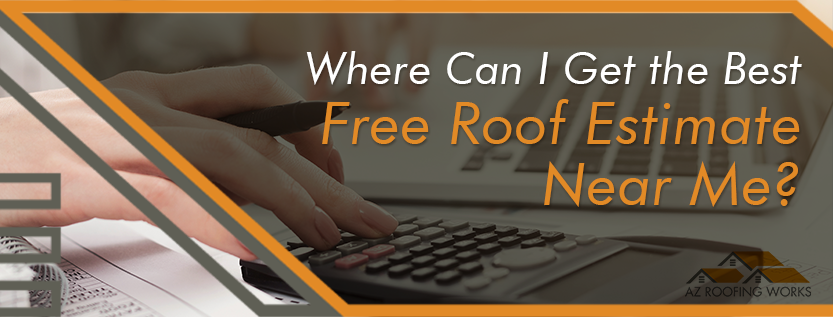 Where Can I Get The Best Free Roof Estimate Near Me 
