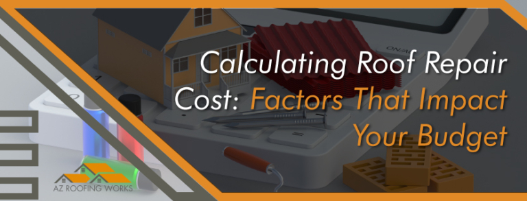 Calculating Roof Repair Cost: Factors That Impact Your Budget