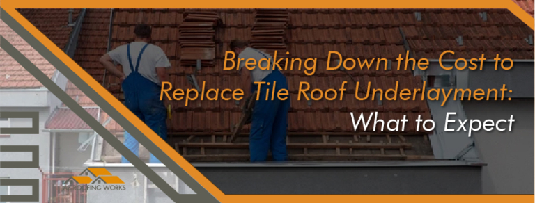 Breaking Down the Cost to Replace Tile Roof Underlayment
